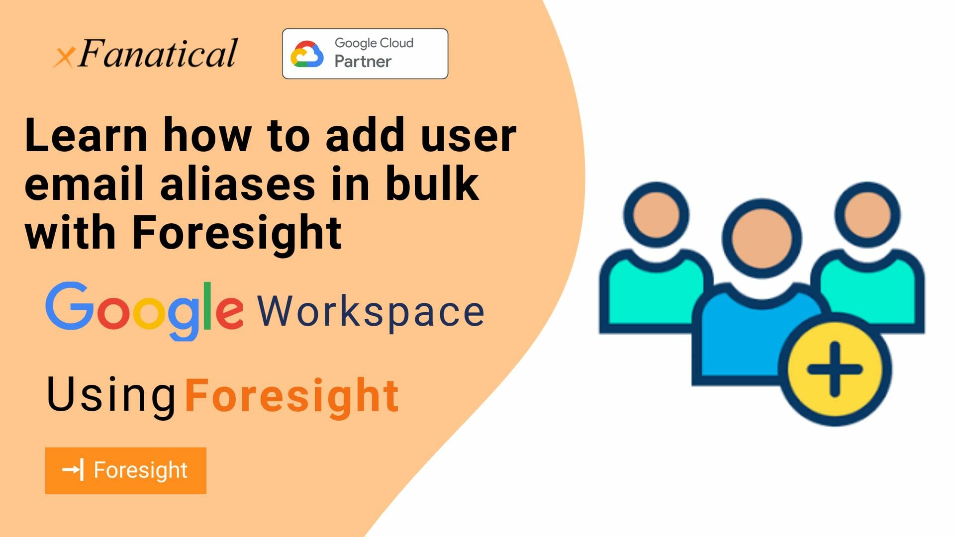 Learn How To Add User Email Aliases In Bulk With Foresight
