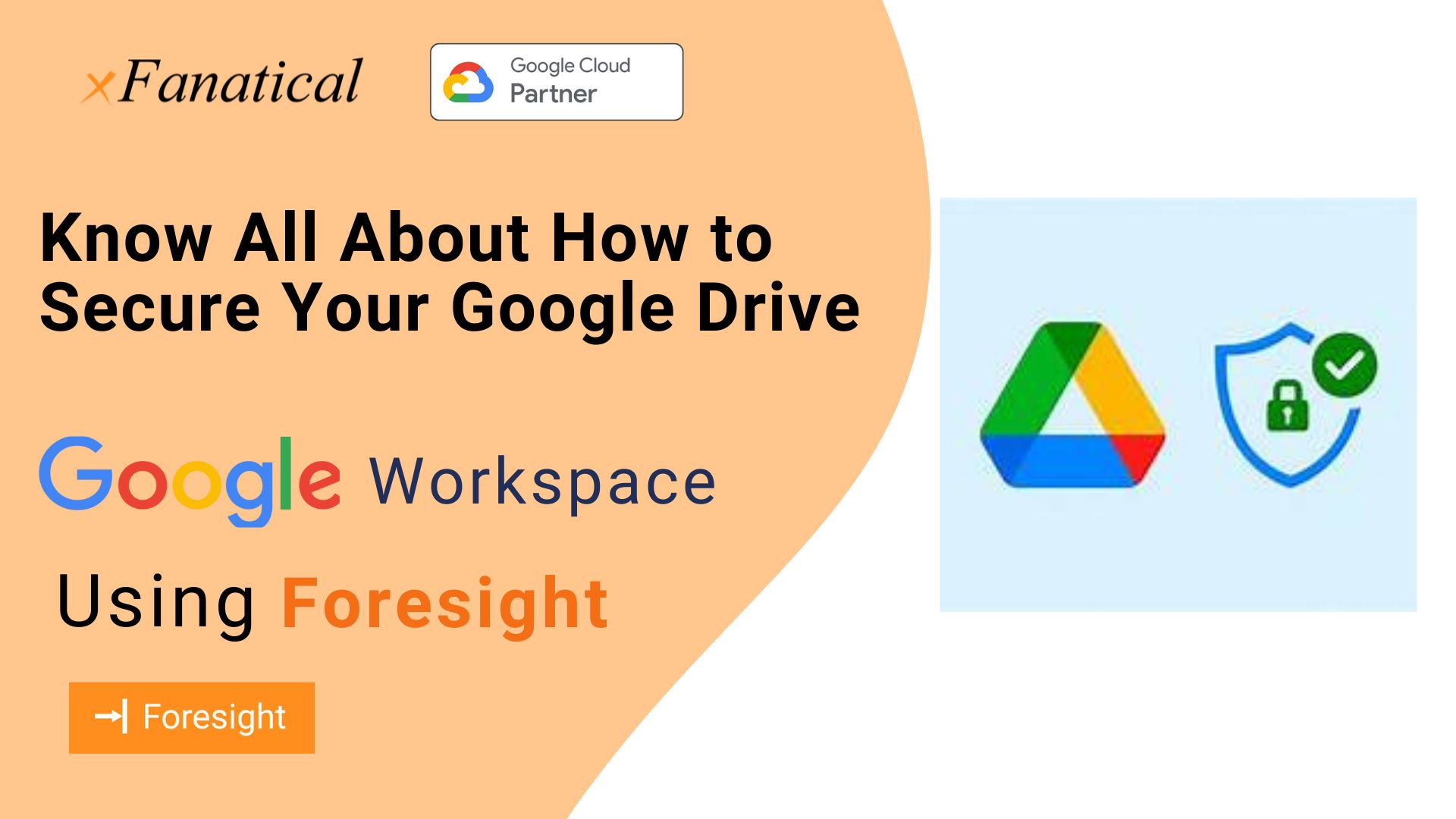 Know All About How to Secure Your Google Drive | xFanatical