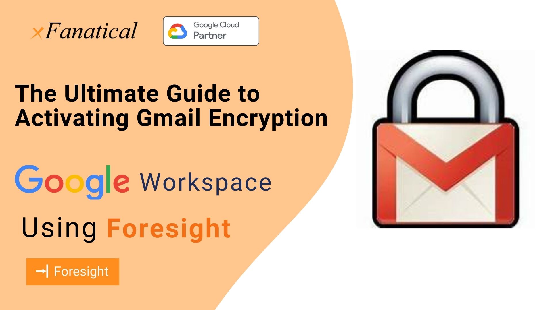 The Ultimate Guide to Activating Gmail Encryption |xFanatical