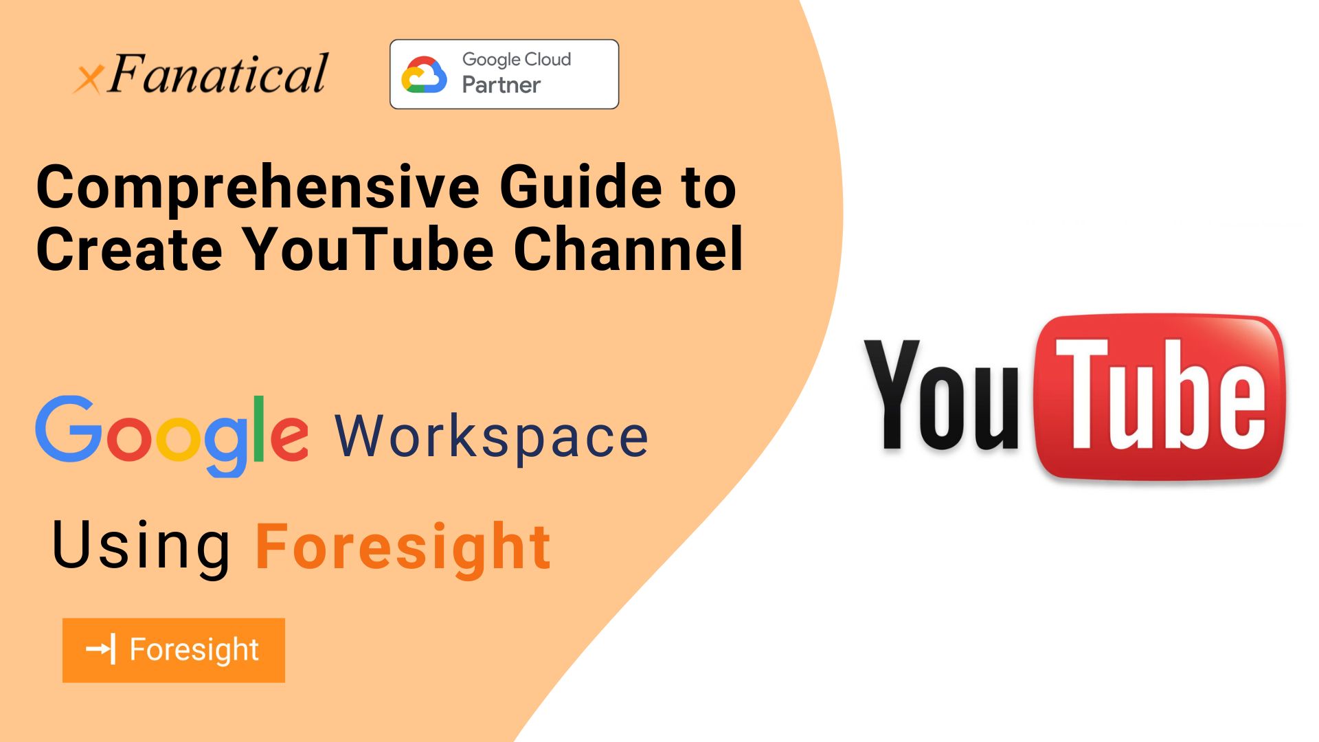 Comprehensive Guide to Create YouTube Channel |xFanatical